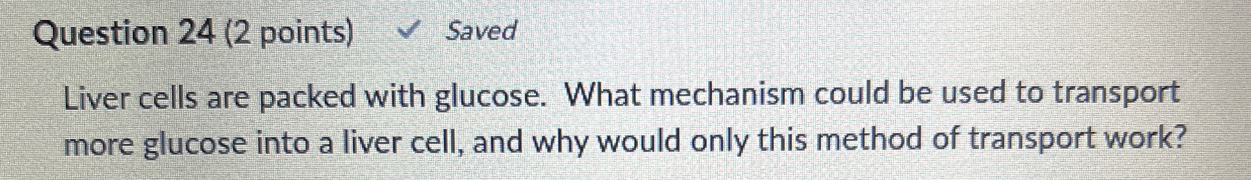 Solved Question 24 (2 ﻿points) ﻿SavedLiver cells are packed | Chegg.com