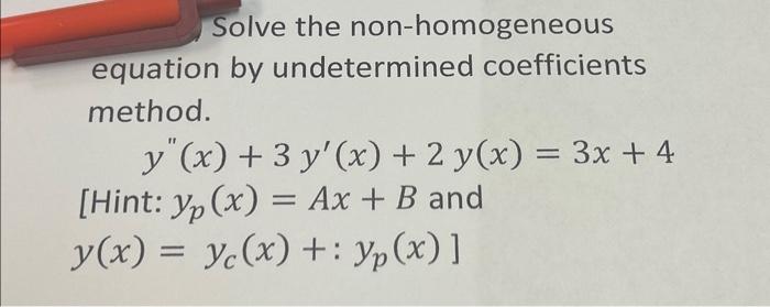 Solved Solve the non-homogeneous equation by undetermined | Chegg.com