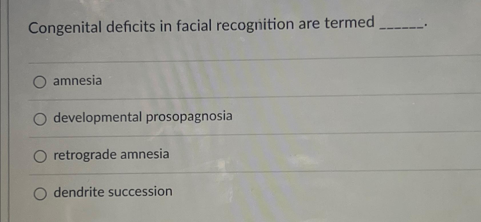 Solved Congenital deficits in facial recognition are | Chegg.com