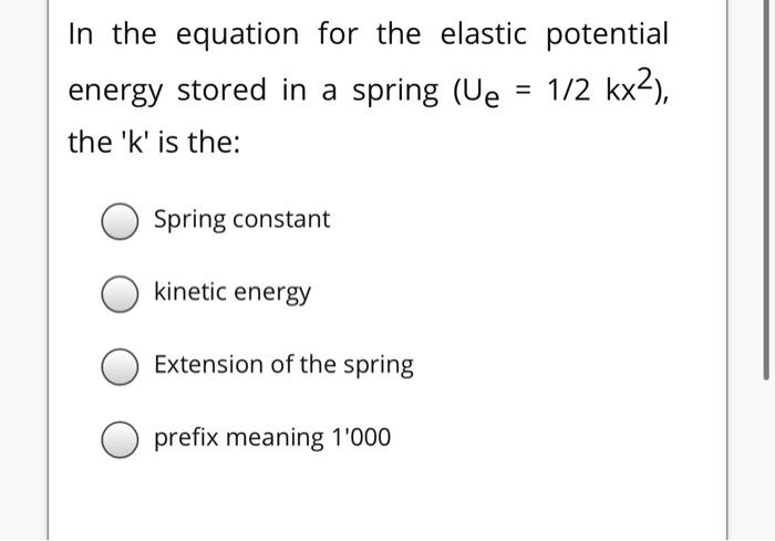 Solved In the equation for the elastic potential energy | Chegg.com