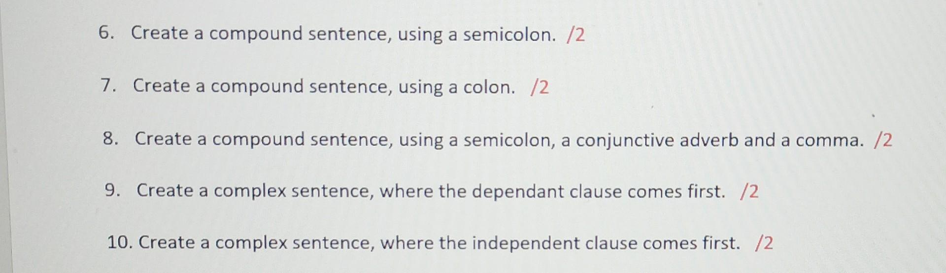 Solved 6. Create a compound sentence, using a semicolon. /2 | Chegg.com