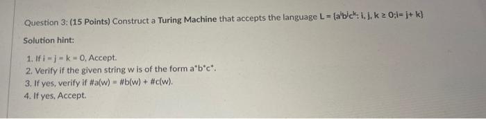Solved = Question 3:(15 Points) Construct a Turing Machine | Chegg.com