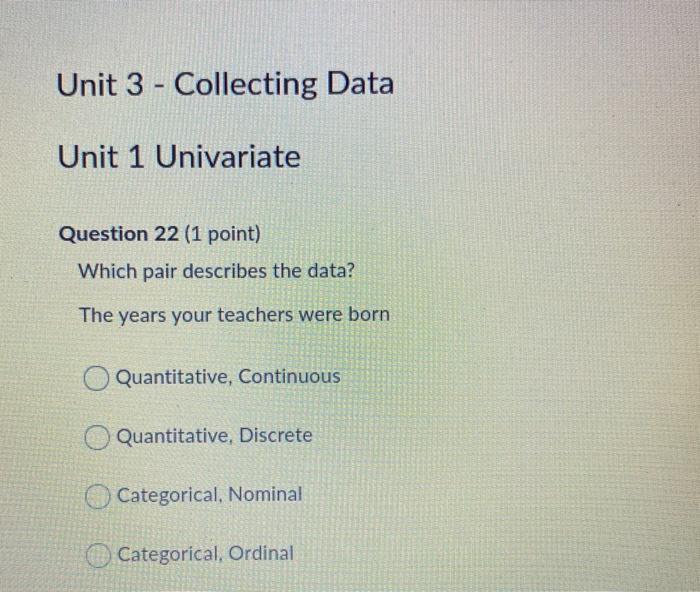 Solved Unit 3 - Collecting Data Unit 1 Univariate Question | Chegg.com