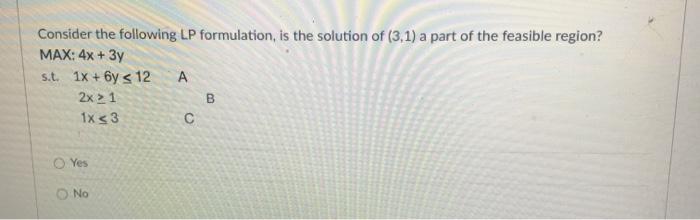 Solved Consider the following LP formulation, is the | Chegg.com