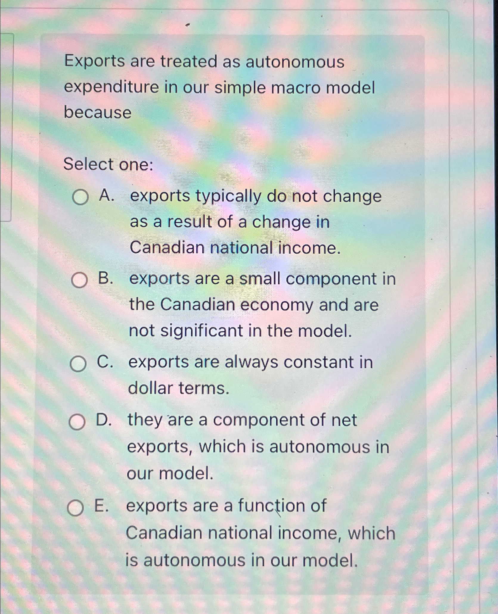 Solved Exports are treated as autonomous expenditure in our | Chegg.com