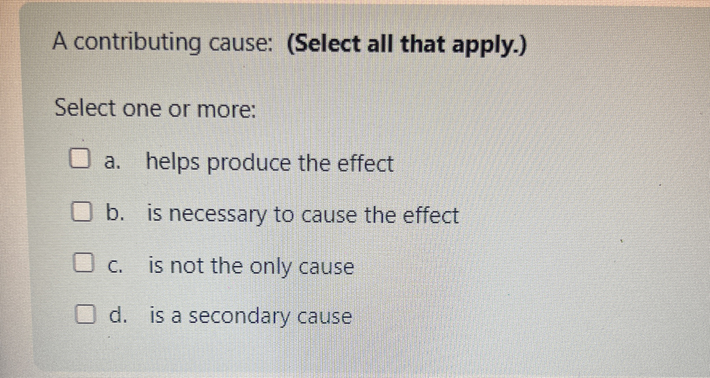 Solved A contributing cause: (Select all that apply.)Select | Chegg.com