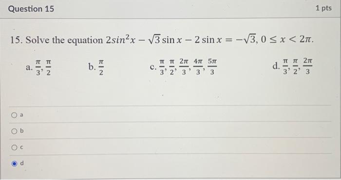 Solved 15. Solve the equation 2sin2x−3sinx−2sinx=−3,0≤x