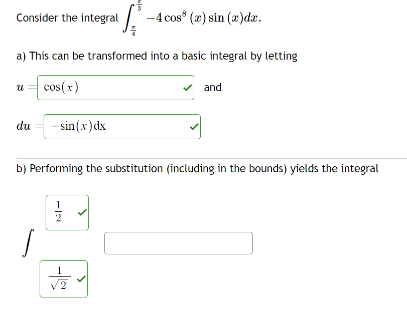 Solved Consider the integral ∫π4π3-4cos8(x)sin(x)dx.a) ﻿This | Chegg.com