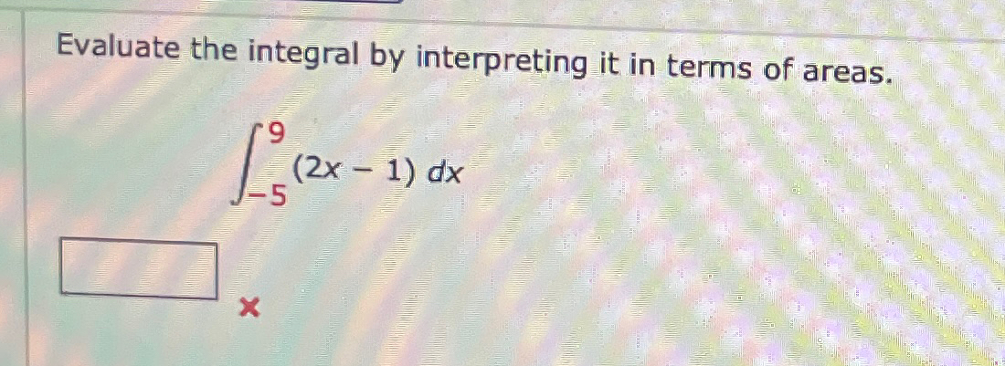 Solved Evaluate the integral by interpreting it in terms of | Chegg.com