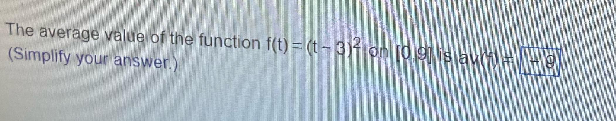 Solved The average value of the function f(t)=(t-3)2 ﻿on 0,9 | Chegg.com