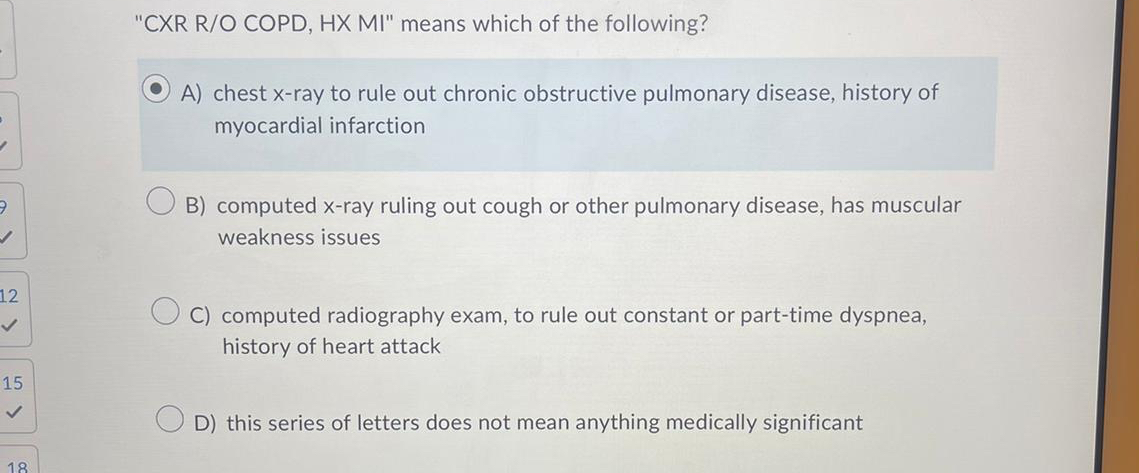 Solved "CXR R/O COPD, HX MI" ﻿means which of the | Chegg.com