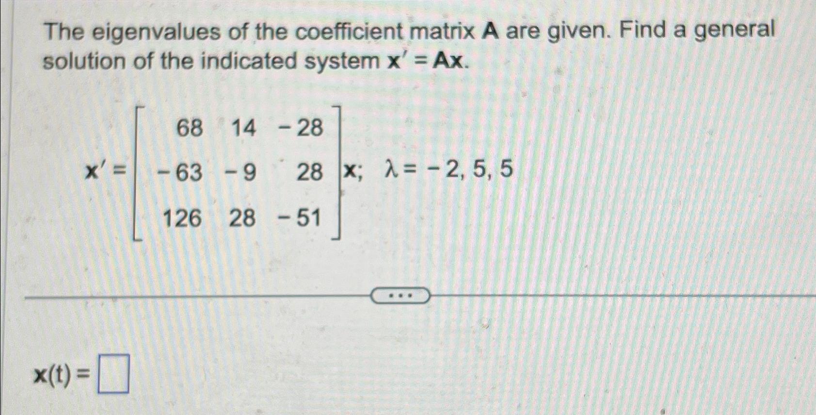 Solved The eigenvalues of the coefficient matrix A are | Chegg.com