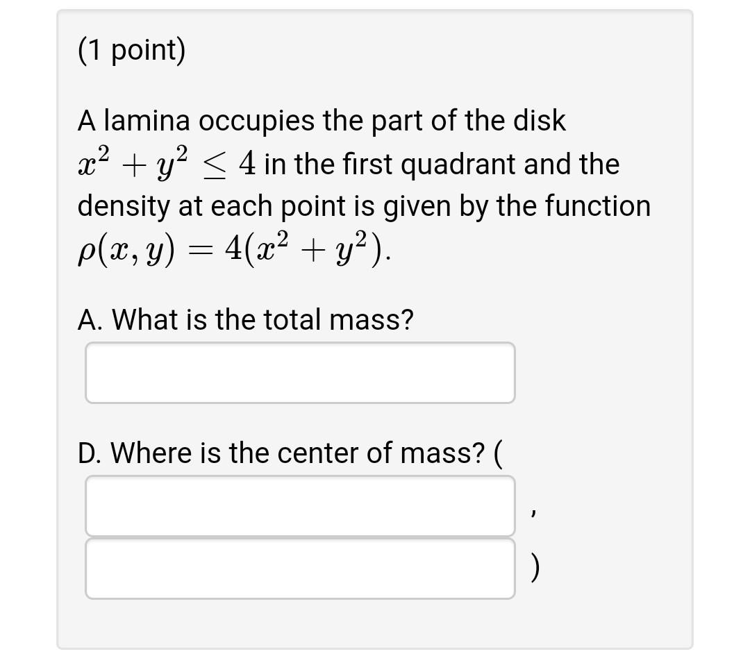 Solved A lamina occupies the part of the disk x2+y2≤4 in the | Chegg.com