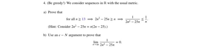 Solved 4. (Be greedy!) We consider sequences in R with the | Chegg.com