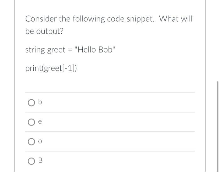 Solved Consider the following code snippet. What will be | Chegg.com