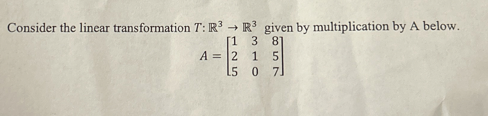Solved Consider the linear transformation T:R3→R3 ﻿given by | Chegg.com