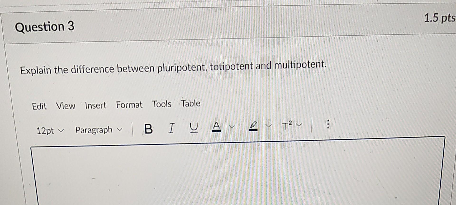 Solved Explain the difference between pluripotent, | Chegg.com