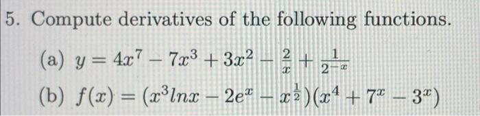 Solved 5. Compute derivatives of the following functions. 2 | Chegg.com
