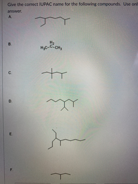 Solved Give the correct IUPAC name for the following | Chegg.com