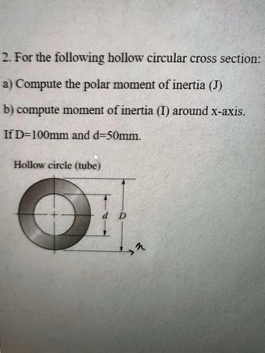 Solved 2. For the following hollow circular cross section: | Chegg.com