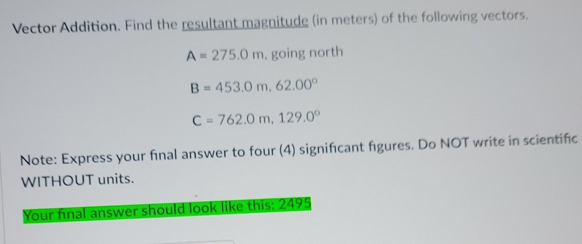 Solved Vector Addition. Find the resultant magnitude (in | Chegg.com
