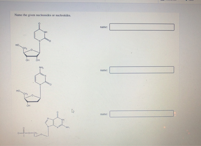 Solved Name the given nucleosides or nucleotides, name: | Chegg.com