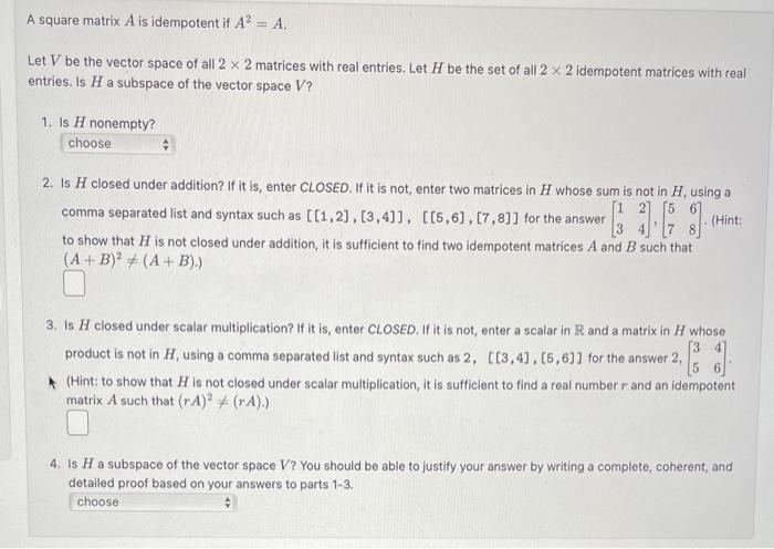 Solved A square matrix A is idempotent if A2=A. Let V be the | Chegg.com