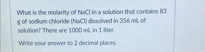 Solved What is the molarity of NaCl in a solution that | Chegg.com