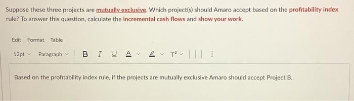 Solved suppose these three projects are mutually exclusive. | Chegg.com
