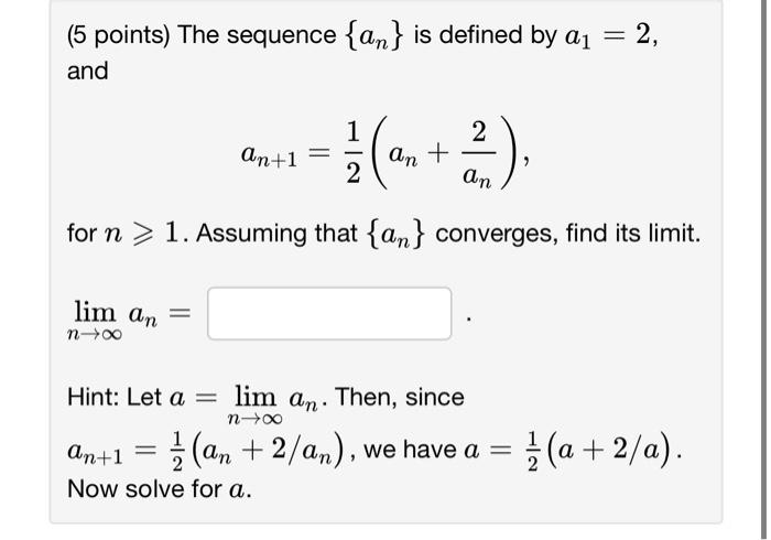 Solved (5 points) The sequence {an} is defined by a1=2, and | Chegg.com
