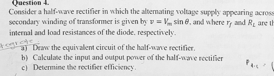 Solved Question 4.Consider a half-wave rectifier in which | Chegg.com