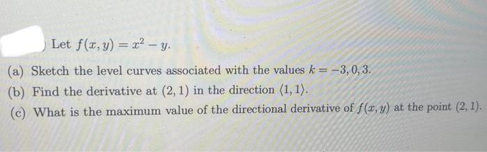 Solved Let f(x,y)=x2−y (a) Sketch the level curves | Chegg.com