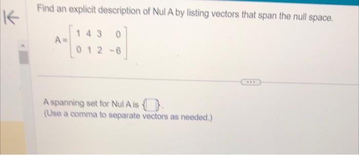 Solved Find an explicit description of Nul A by listing | Chegg.com