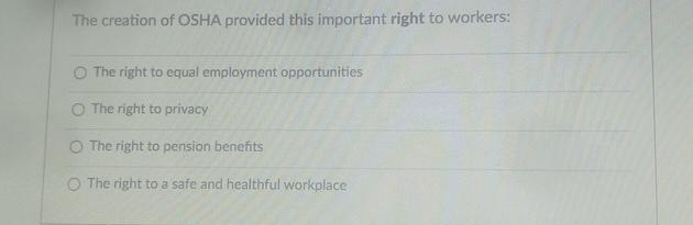 Solved The creation of OSHA provided this important right to | Chegg.com