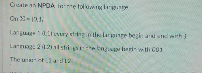 Create an NPDA for the following language: On Σ={0,1} | Chegg.com