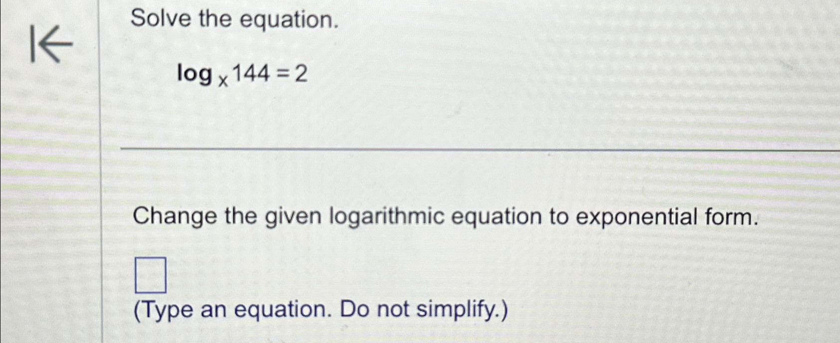 Solved Solve the equation.logx144=2Change the given | Chegg.com