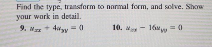 Find the type, transform to normal form, and solve. | Chegg.com