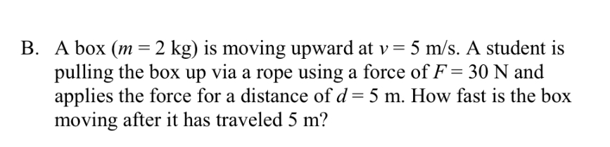 Solved B. ﻿A box )=(2kg ﻿is moving upward at v=5ms. ﻿A | Chegg.com