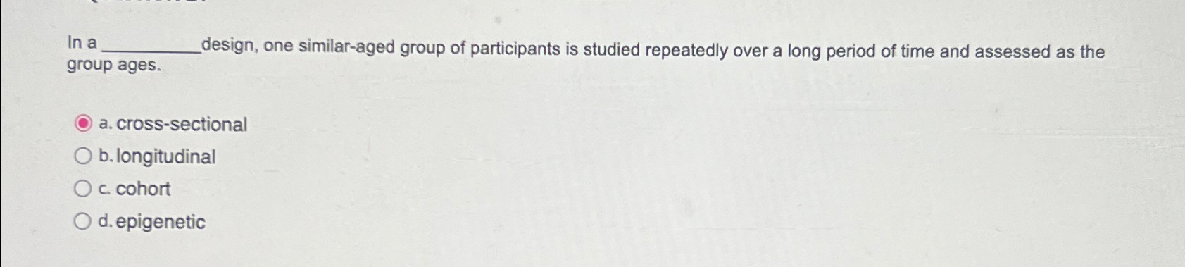 Solved In a ﻿Jesign, one similar-aged group of | Chegg.com