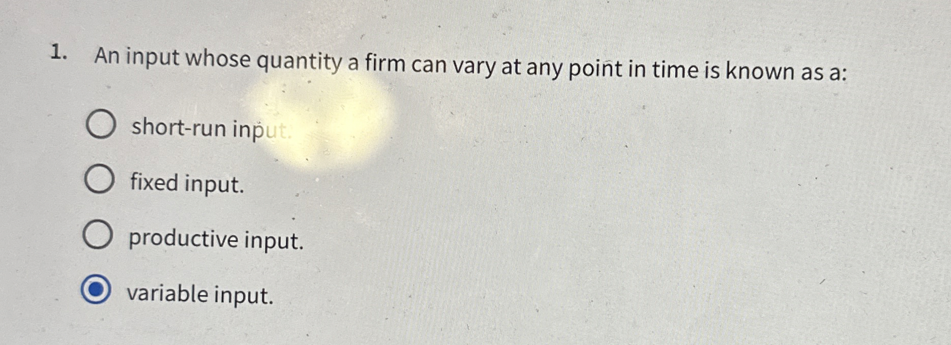 Solved An input whose quantity a firm can vary at any point | Chegg.com
