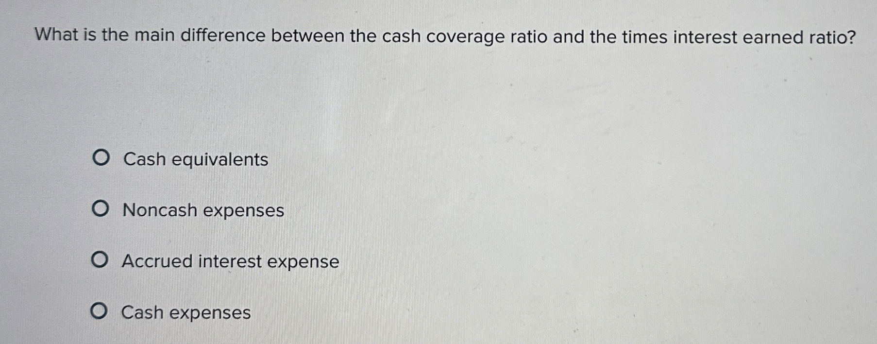 Solved What is the main difference between the cash coverage | Chegg.com