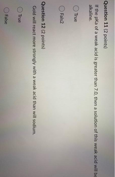 Solved Question 11 (2 points) If the pka of a weak acid is | Chegg.com