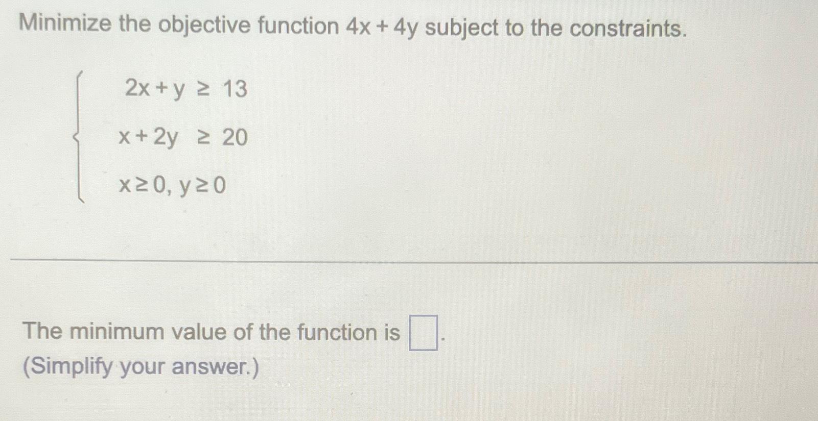 Solved Minimize The Objective Function 4x 4y ﻿subject To The