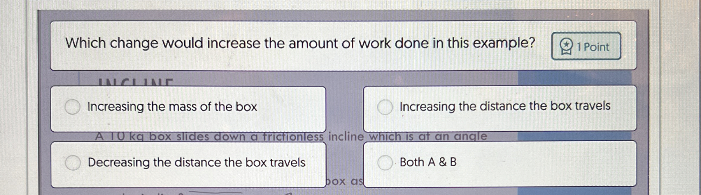 Solved Which change would increase the amount of work done | Chegg.com