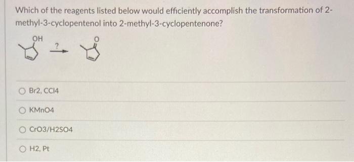 Solved Which of the reagents listed below would efficiently | Chegg.com