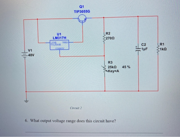 Solved Q1 TIP3055G R2 2700 U1 LM317H LINE VREG VOLTAGE | Chegg.com