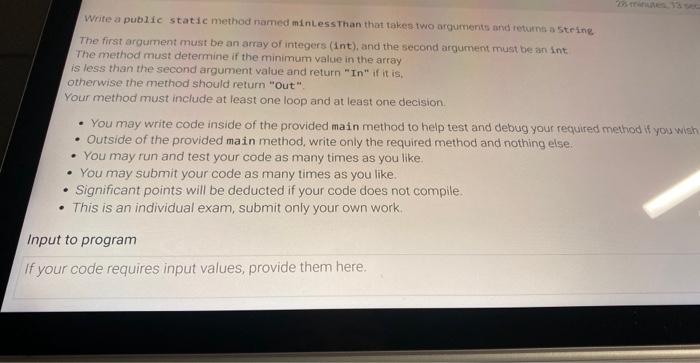 Solved Write a public static method named minless Than that | Chegg.com