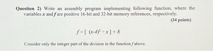 Solved Question 2) Write an assembly program implementing | Chegg.com