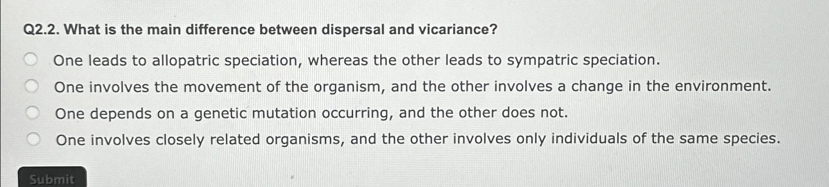 Solved Q2.2. ﻿What is the main difference between dispersal | Chegg.com
