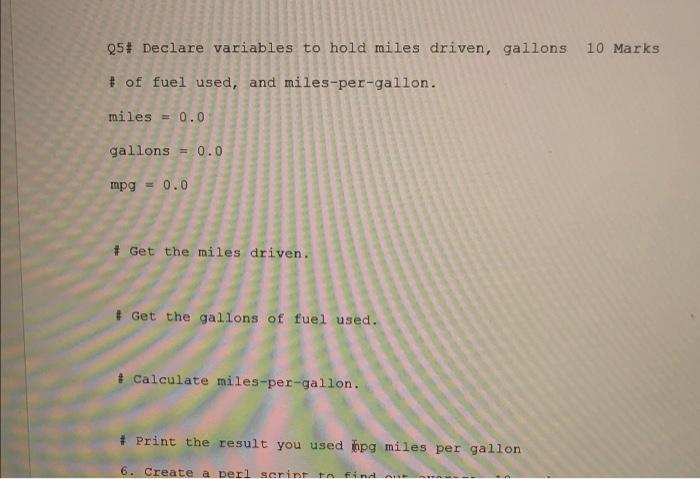 Solved 25# Declare variables to hold miles driven, gallons | Chegg.com
